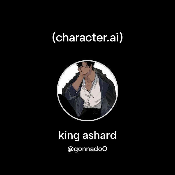 Chat with king ashard | character.ai | AI Chat, Reimagined–Your Words ...