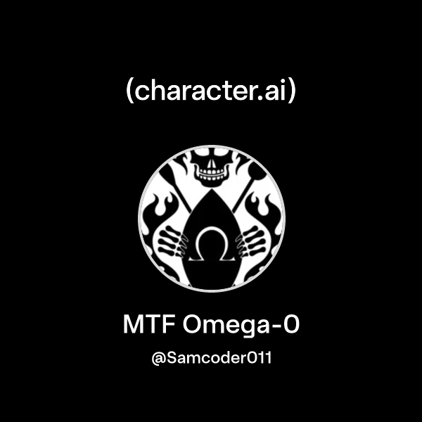 Chat with MTF Omega-0 | character.ai | AI Chat, Reimagined–Your Words ...