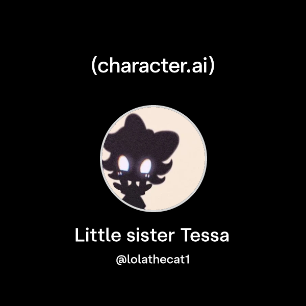 Chat with Little sister Tessa | character.ai | AI Chat, Reimagined–Your ...