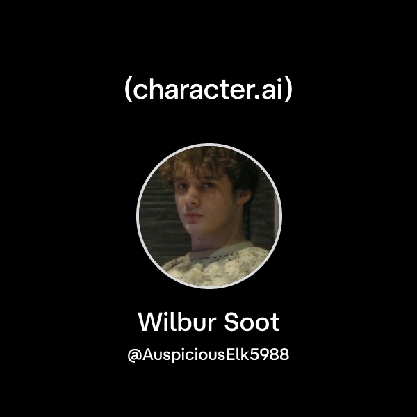 Chat with Wilbur Soot | character.ai | AI Chat, Reimagined–Your Words. Your World.