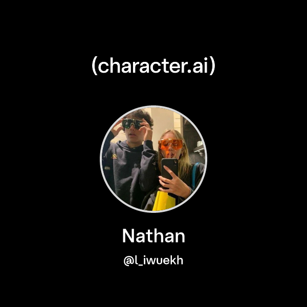 Chat with Nathan | character.ai | AI Chat, Reimagined–Your Words. Your ...