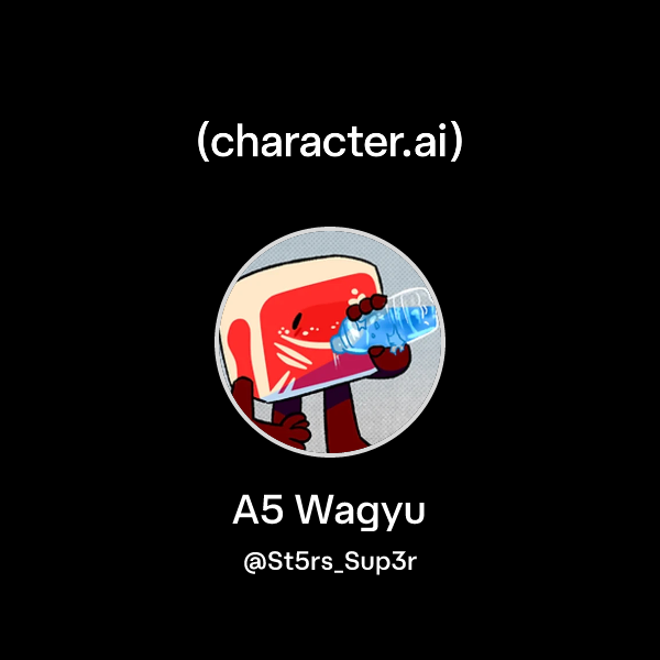 Chat with A5 Wagyu | character.ai | AI Chat, Reimagined–Your Words ...