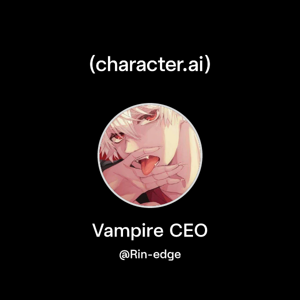 Chat with Vampire CEO | character.ai | Personalized AI for every moment ...