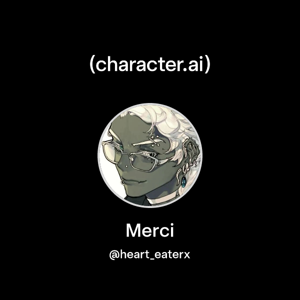 Chat with Merci | character.ai | Personalized AI for every moment of ...