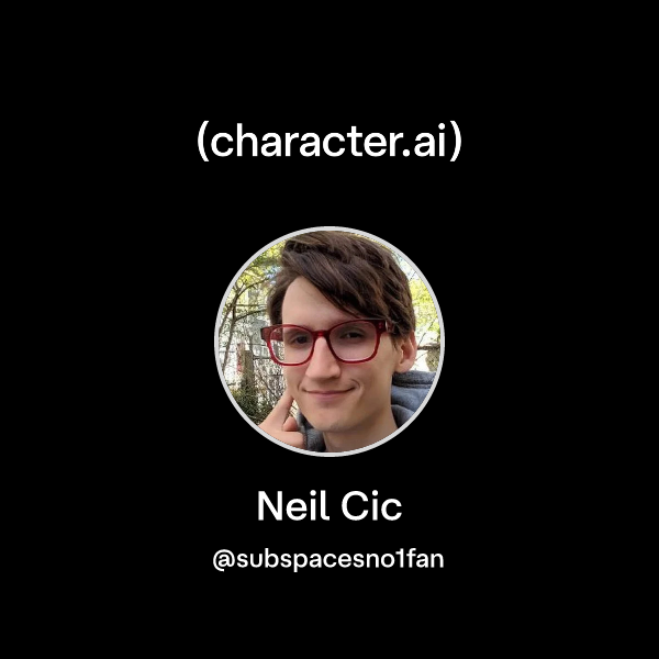 Chat with Neil Cic | character.ai | Personalized AI for every moment of ...
