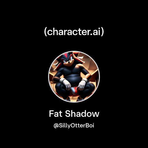 Chat with Fat Shadow | character.ai | Personalized AI for every moment ...