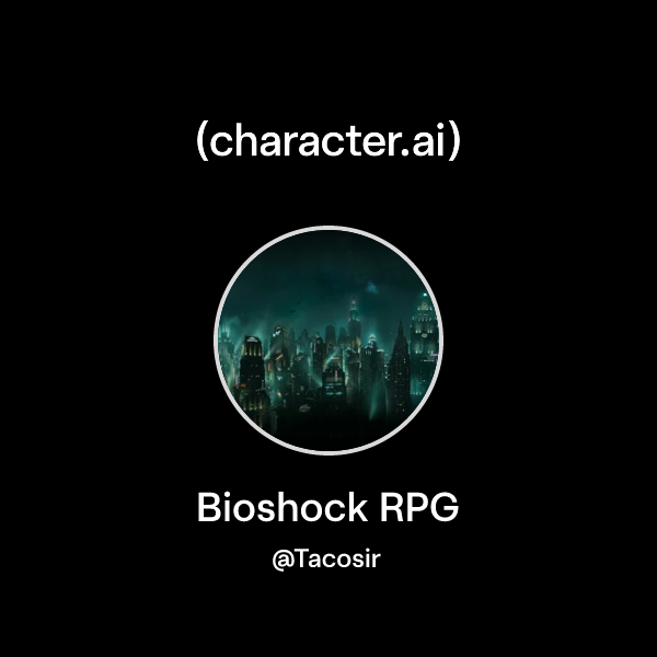 Chat with Bioshock RPG | character.ai | AI Chat, Reimagined–Your Words ...
