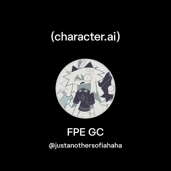 Chat with FPE GC | character.ai | AI Chat, Reimagined–Your Words. Your ...