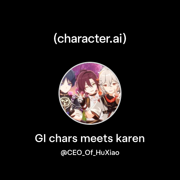 Chat with GI chars meets karen | character.ai | Personalized AI for ...