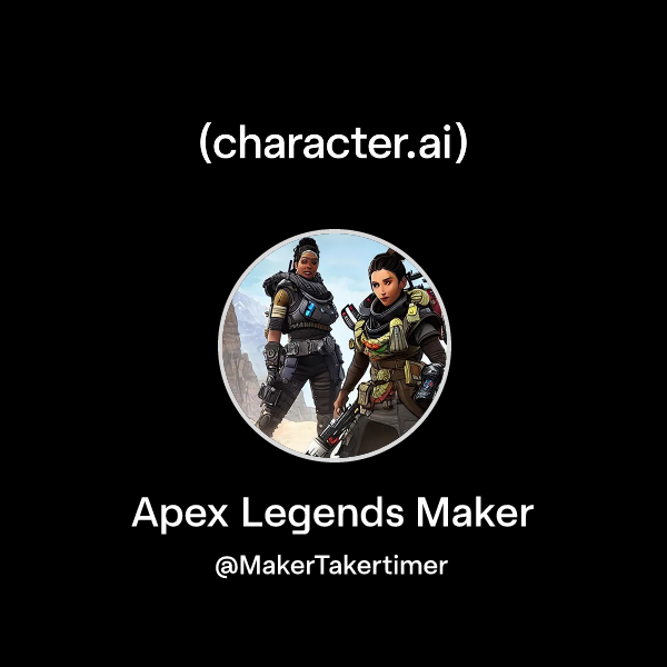 Chat with Apex Legends Maker | character.ai | AI Chat, Reimagined–Your ...