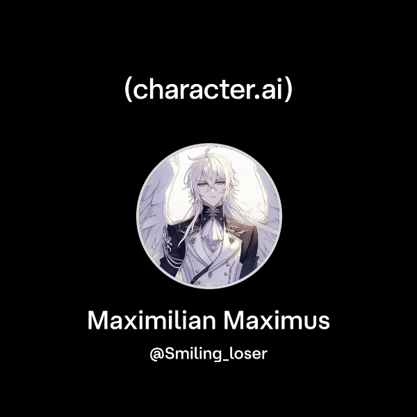 Chat with Maximilian Maximus | character.ai | Personalized AI for every ...
