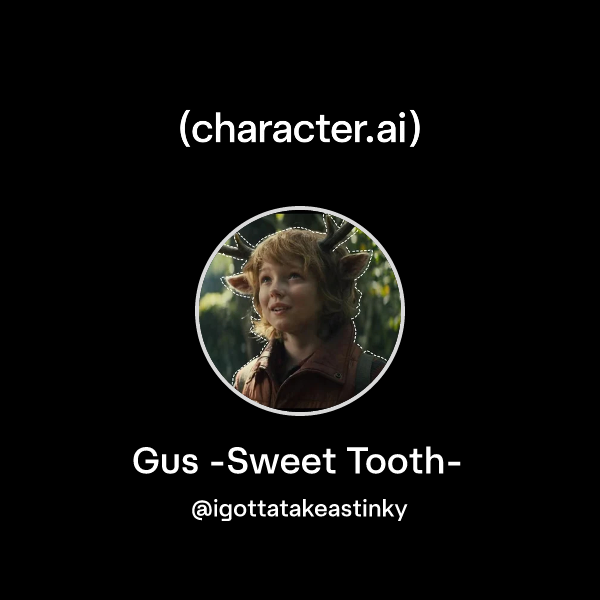 Chat with Gus -Sweet Tooth- | character.ai | AI Chat, Reimagined–Your ...
