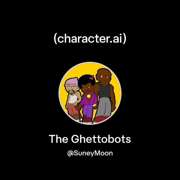 Chat with The Ghettobots | character.ai | AI Chat, Reimagined–Your ...