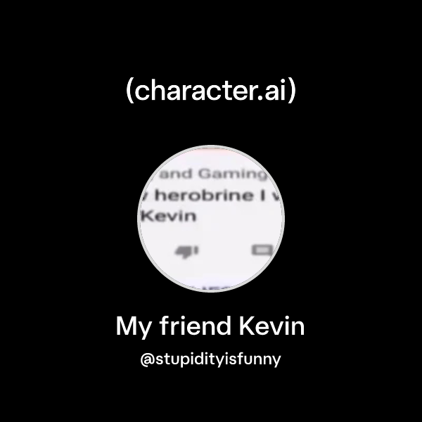 Chat with My friend Kevin | character.ai | AI Chat, Reimagined–Your ...