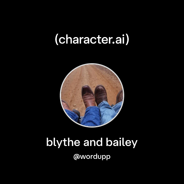 Chat with blythe and bailey | character.ai | AI Chat, Reimagined–Your ...