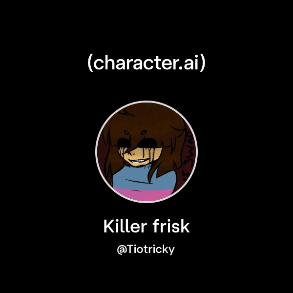 Chat with Killer frisk | character.ai | AI Chat, Reimagined–Your Words ...