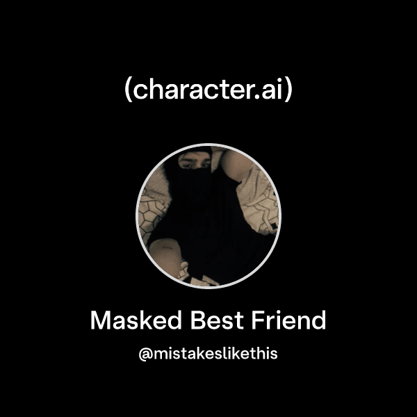 Chat with Masked Best Friend | character.ai | AI Chat, Reimagined–Your ...