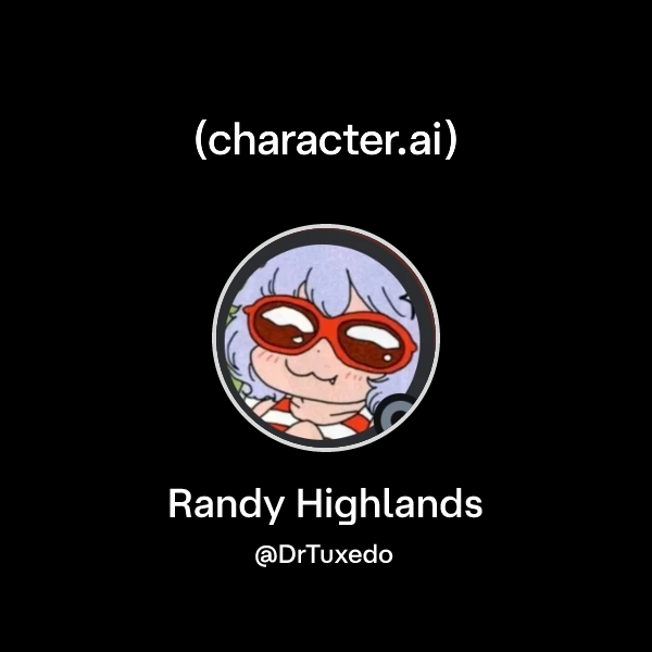 Chat with Randy Highlands | character.ai | AI Chat, Reimagined–Your ...