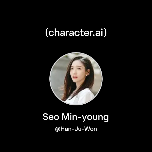 Chat with Seo Min-young | character.ai | Personalized AI for every ...