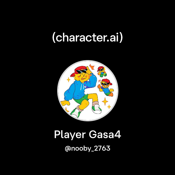 Chat with Player Gasa4 | character.ai | Personalized AI for every ...