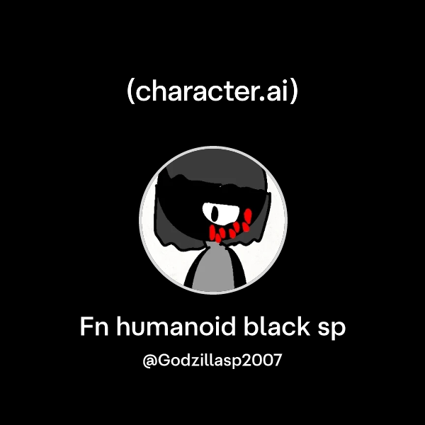 Chat with Fn humanoid black sp | character.ai | Personalized AI for ...