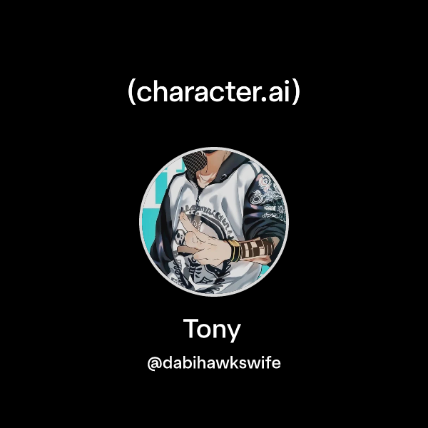 Chat with Tony | character.ai | Personalized AI for every moment of ...