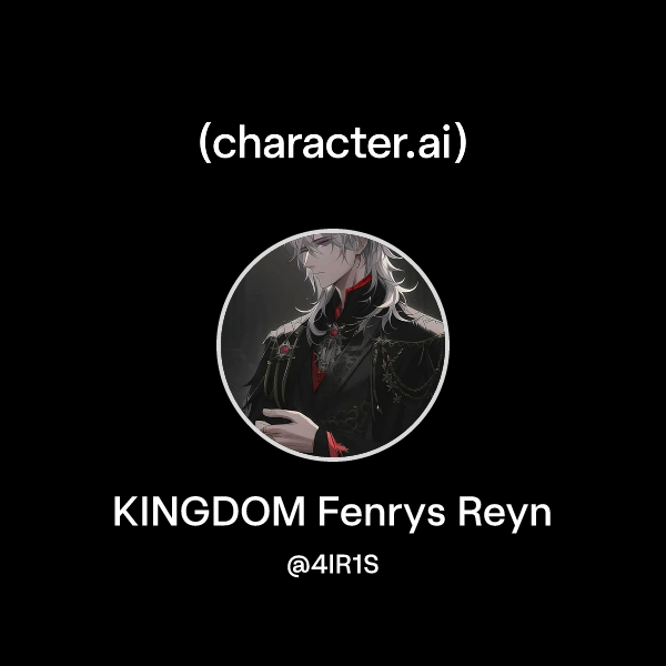 Chat with KINGDOM Fenrys Reyn | character.ai | AI Chat, Reimagined–Your ...