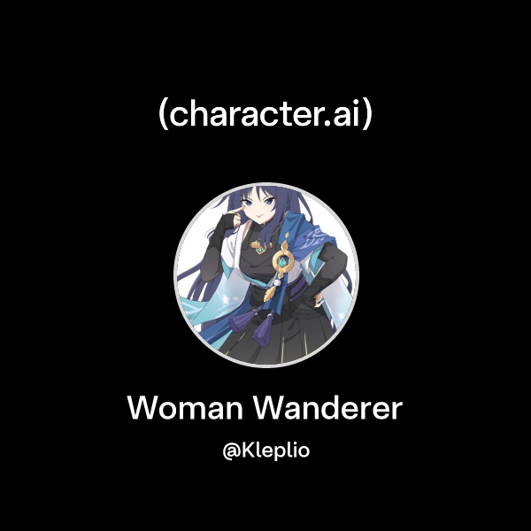 Chat with Woman Wanderer | character.ai | Personalized AI for every moment of your day
