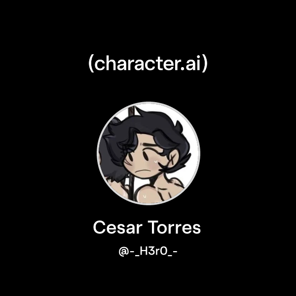 Chat with Cesar Torres | character.ai | AI Chat, Reimagined–Your Words ...