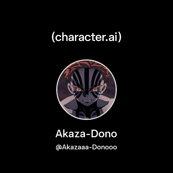 Chat with Akaza-Dono | character.ai | Personalized AI for every moment ...