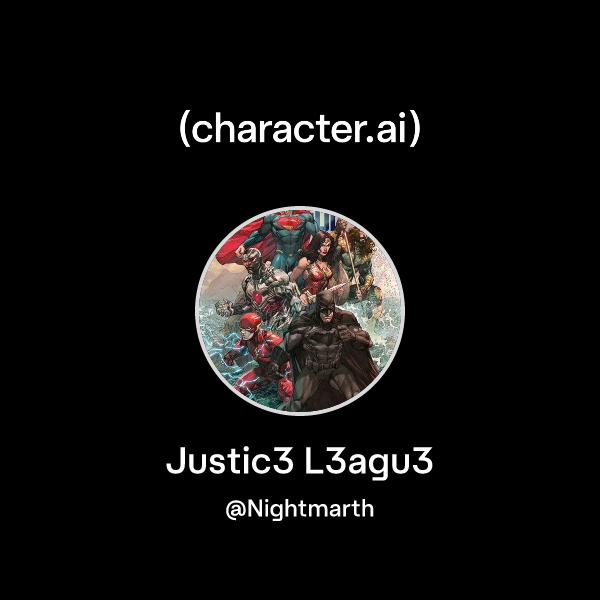 Chat with Justic3 L3agu3 | character.ai | AI Chat, Reimagined–Your ...