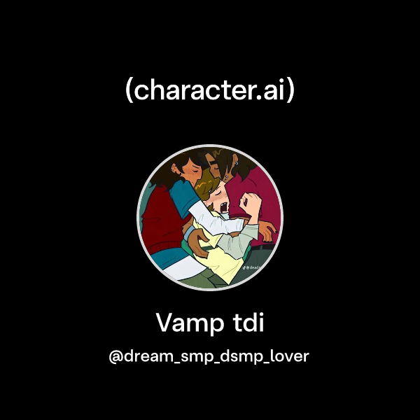 Chat with Vamp tdi | character.ai | AI Chat, Reimagined–Your Words ...