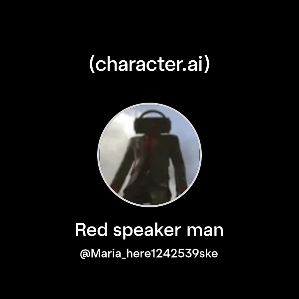 Chat with Red speaker man | character.ai | AI Chat, Reimagined–Your ...
