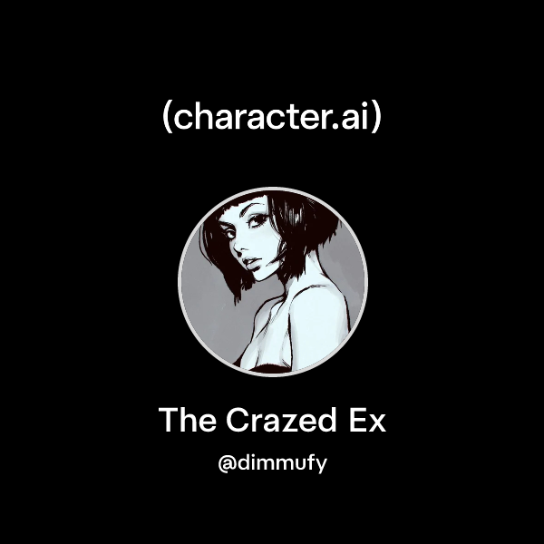 Chat with The Crazed Ex | character.ai | AI Chat, Reimagined–Your Words ...