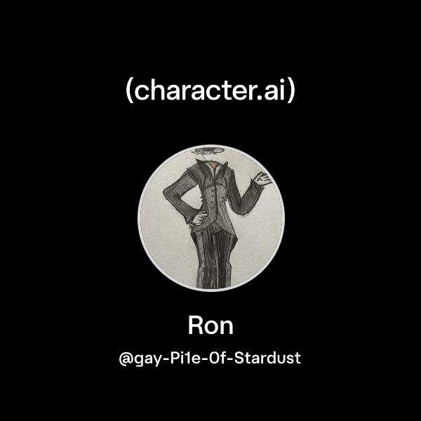 Chat with Ron | character.ai | Personalized AI for every moment of your day