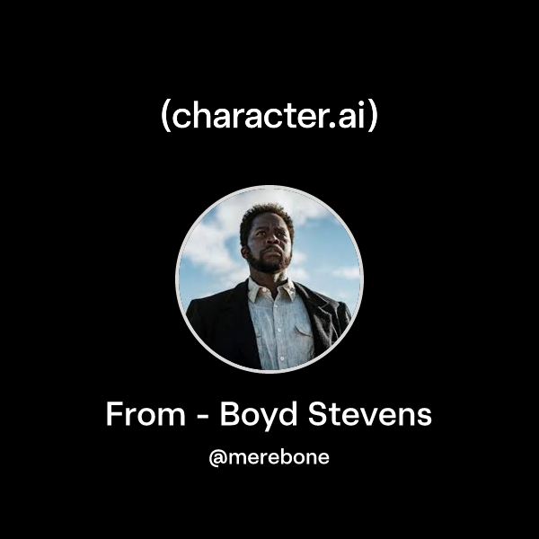 Chat with From - Boyd Stevens | character.ai | AI Chat, Reimagined–Your ...