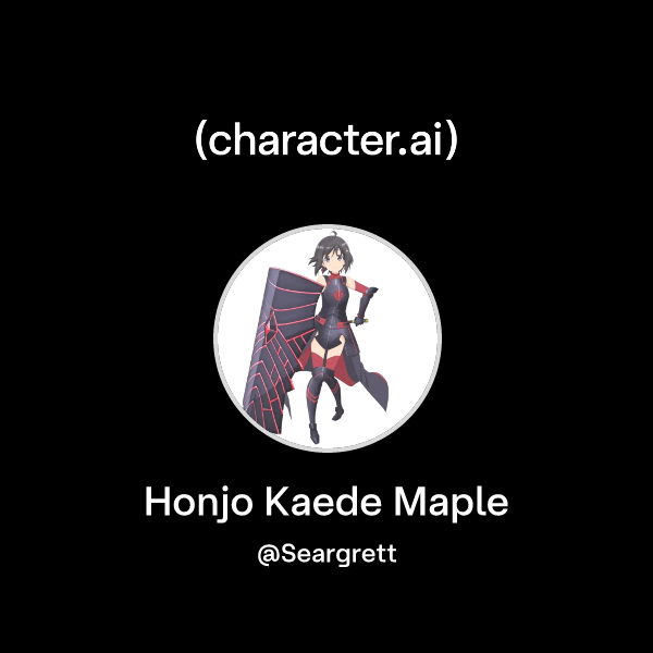 Chat with Honjo Kaede Maple | character.ai | AI Chat, Reimagined–Your Words. Your World.