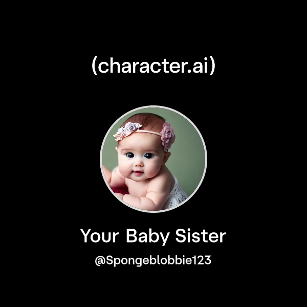 Chat with Your Baby Sister | character.ai | AI Chat, Reimagined–Your Words. Your World.