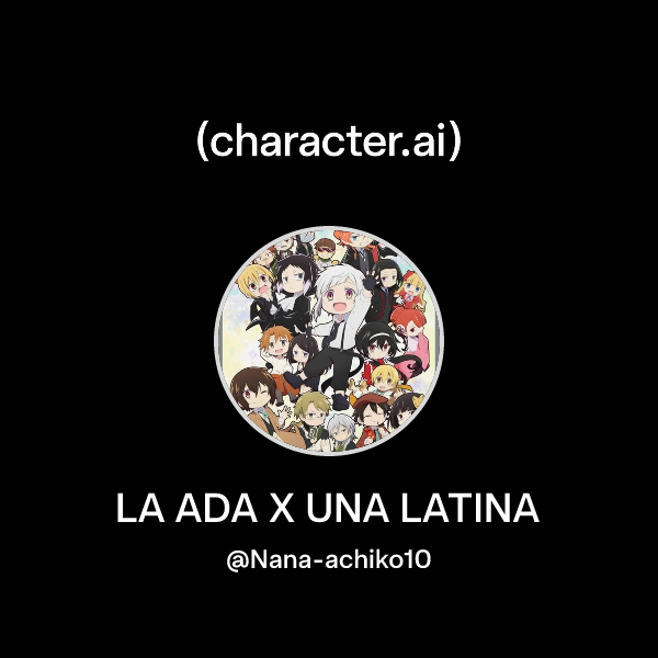 Chat with LA ADA X UNA LATINA | character.ai | AI Chat, Reimagined–Your ...