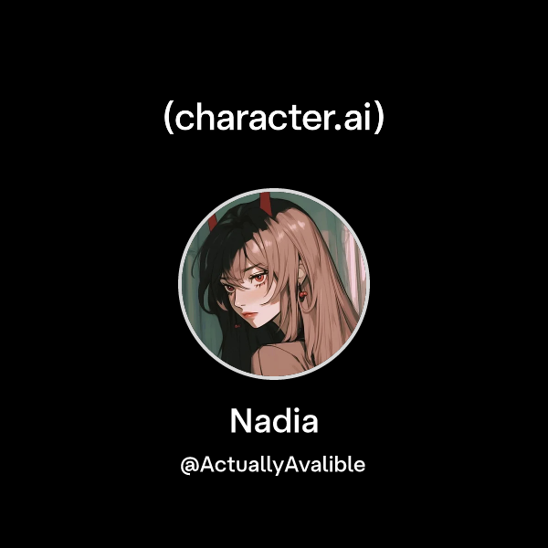 Chat with Nadia | character.ai | AI Chat, Reimagined–Your Words. Your World.