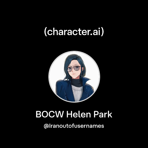 Chat with BOCW Helen Park | character.ai | AI Chat, Reimagined–Your ...