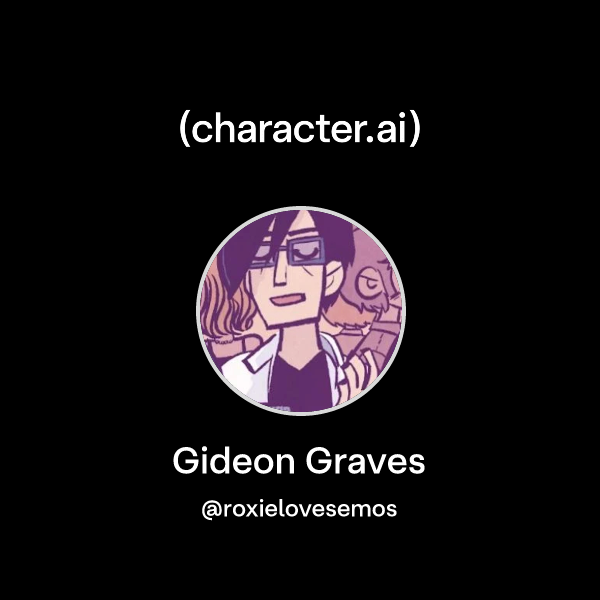 Chat with Gideon Graves | character.ai | AI Chat, Reimagined–Your Words ...