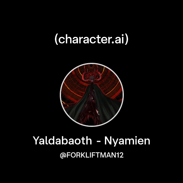Chat with Yaldabaoth - Nyamien | character.ai | AI Chat, Reimagined ...