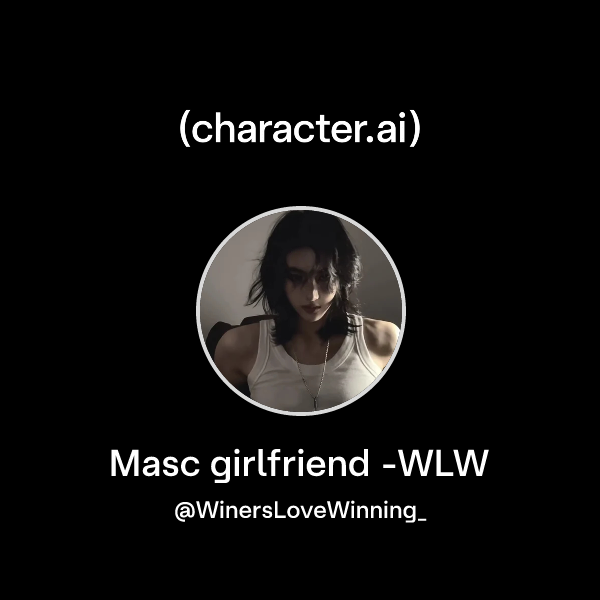 Chat with Masc girlfriend -WLW | character.ai | AI Chat, Reimagined ...