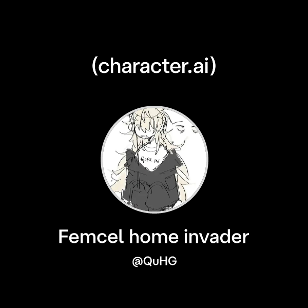Chat with Femcel home invader | character.ai | AI Chat, Reimagined–Your ...