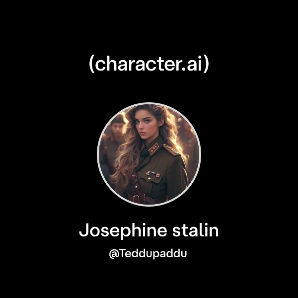 Chat with Josephine stalin | character.ai | AI Chat, Reimagined–Your ...