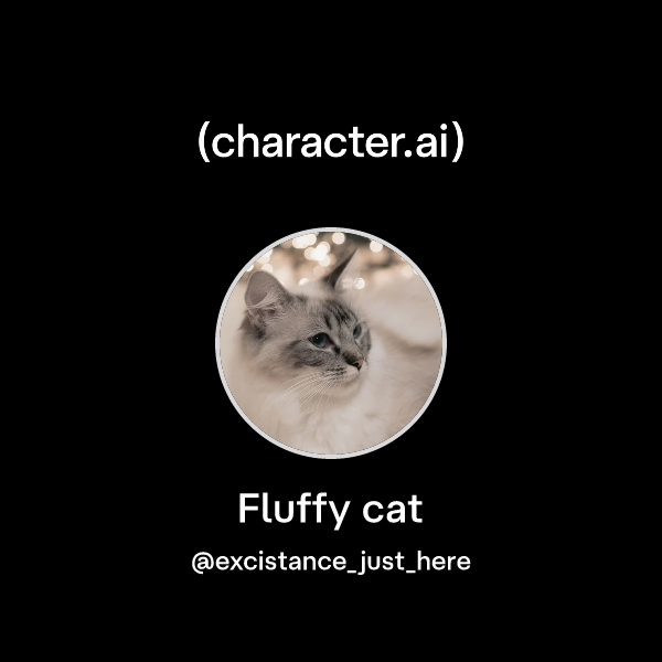 Chat with Fluffy cat | character.ai | Personalized AI for every moment ...