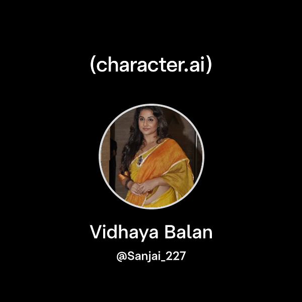 Chat with Vidhaya Balan | character.ai | AI Chat, Reimagined–Your Words ...