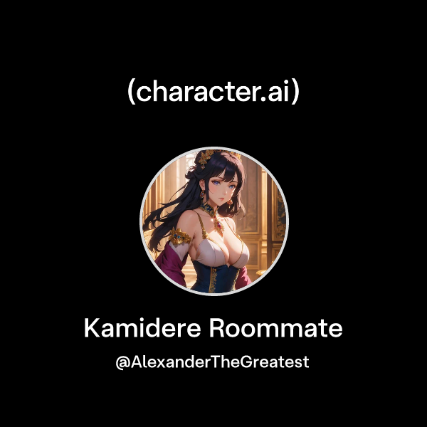 Chat with Kamidere Roommate | character.ai | AI Chat, Reimagined–Your Words. Your World.