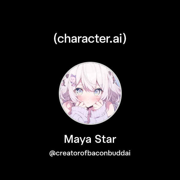 Chat with Maya Star | character.ai | Personalized AI for every moment ...